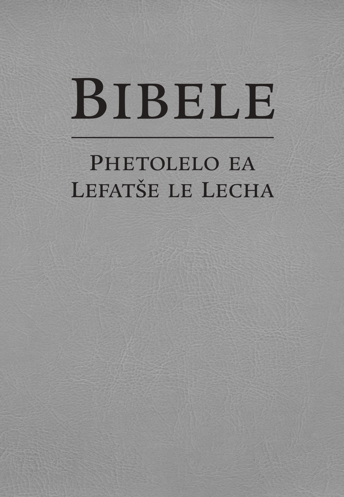 Bibele—Phetolelo ea Lefatše le Lecha — Watchtower ONLINE LIBRARY